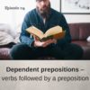 Dependent prepositions – verbs followed by a preposition – AIRC114 ...