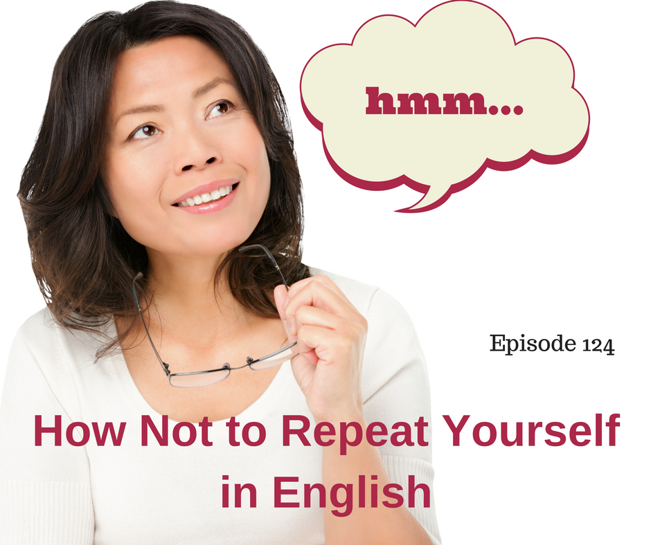 How Not to Repeat Yourself in English – AIRC124 – Inglespodcast