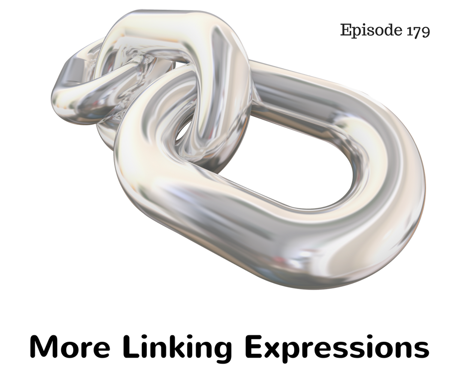 More Linking Expressions – AIRC179 – Inglespodcast