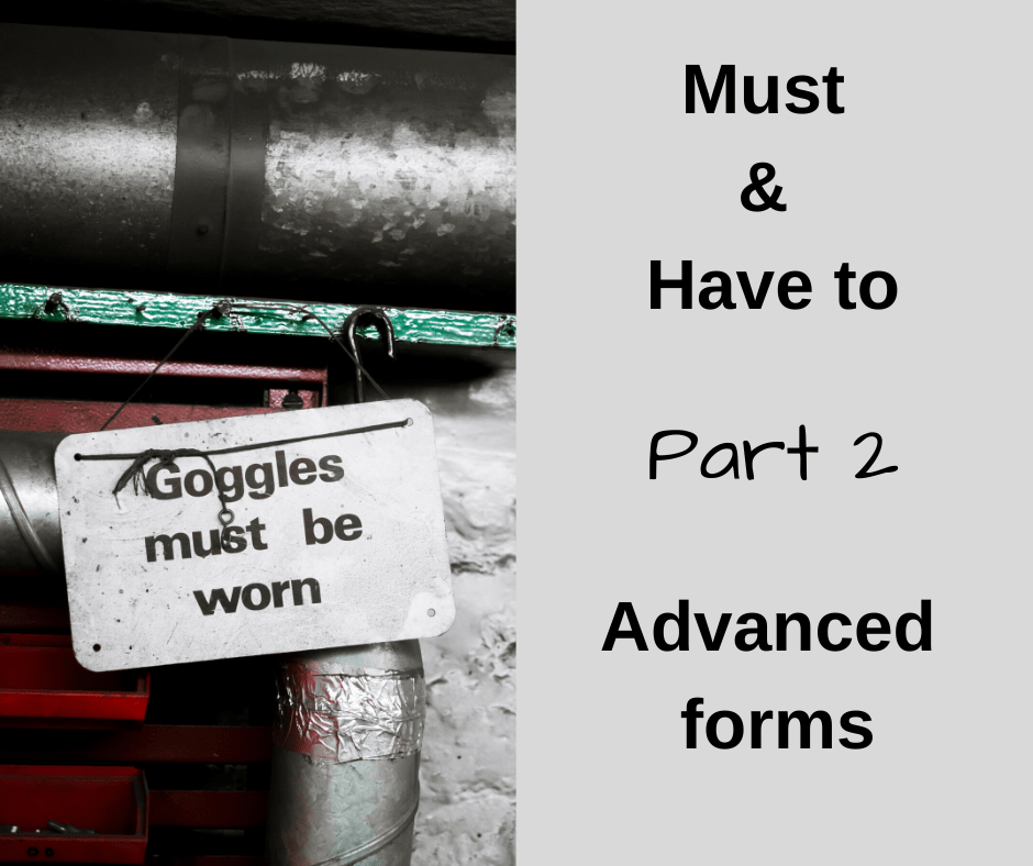 Must and Have to – Part 2 – Advanced forms – AIRC306 – Inglespodcast