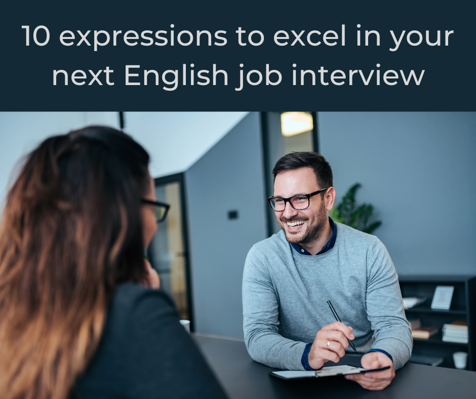 10 expressions to excel in your next English job interview – AIRC424 ...