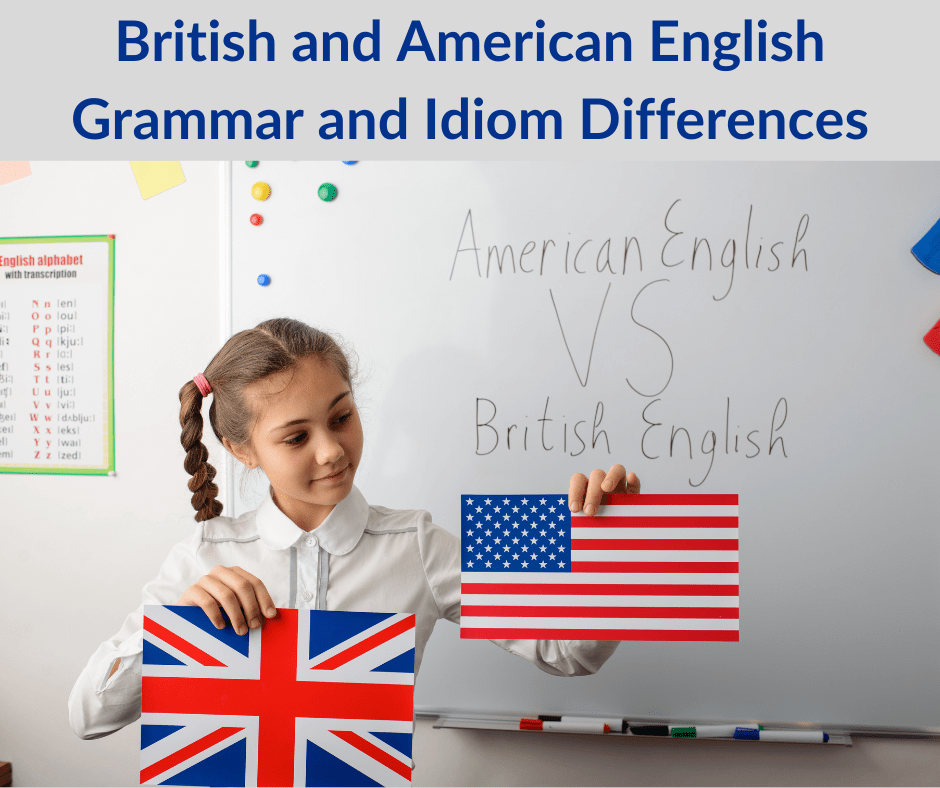 British and American English Grammar and Idiom Differences – AIRC427 ...