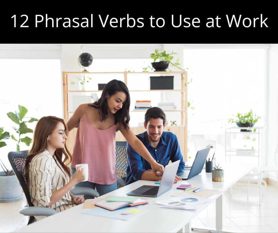 12 Phrasal Verbs to Use at Work – AIRC485 – Inglespodcast