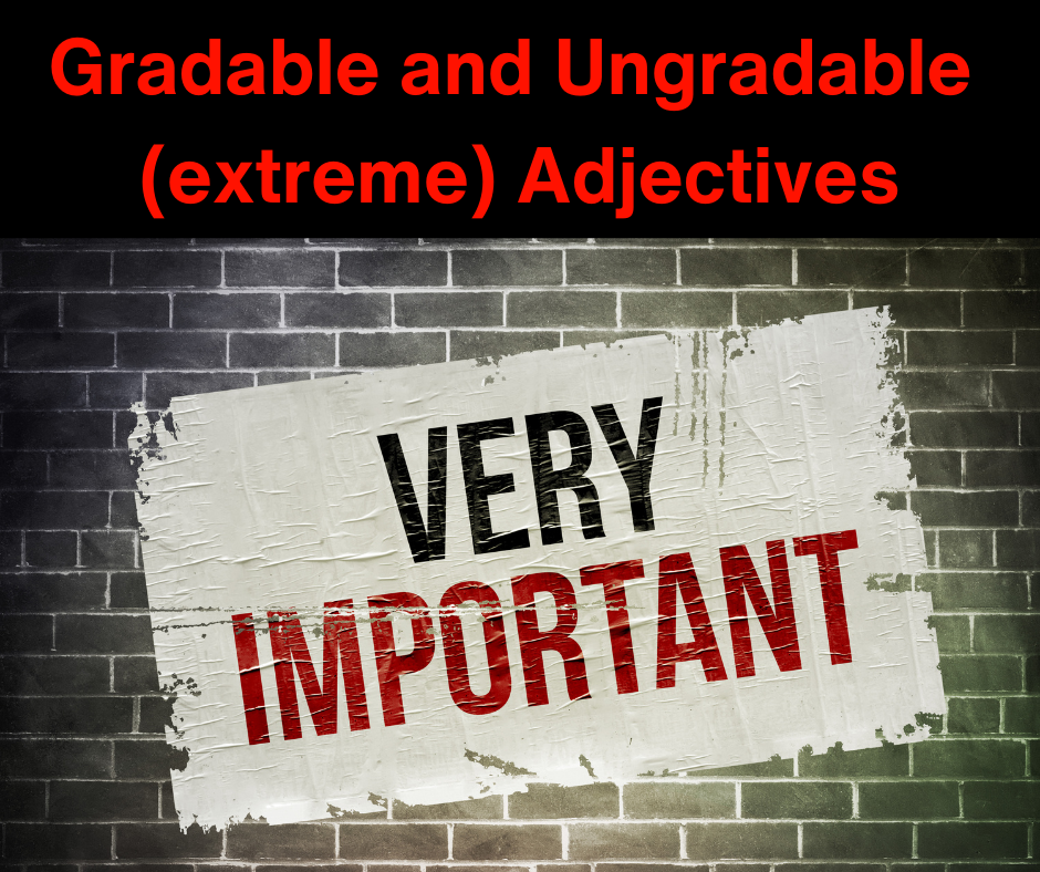 Gradable and Ungradable Adjectives – AIRC508 – Inglespodcast